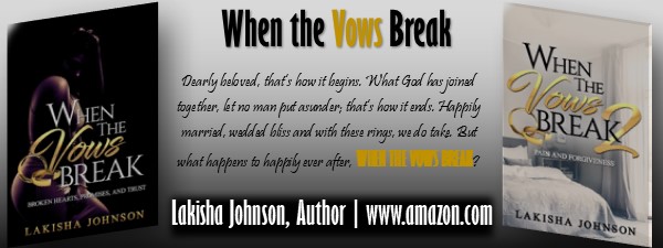 NEW SERIES ALERT … When the Vows Break – Lakisha, the Author