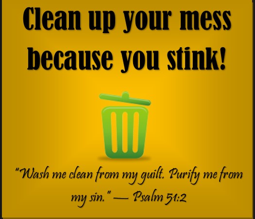 Daily Devotional – 8/21/17 “Clean up your mess!” – Lakisha, the Author