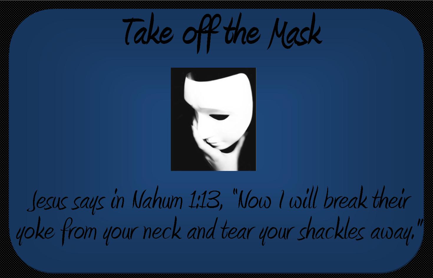 Daily Devotional – 3/11/16 “Take off the mask!” – Lakisha, the Author